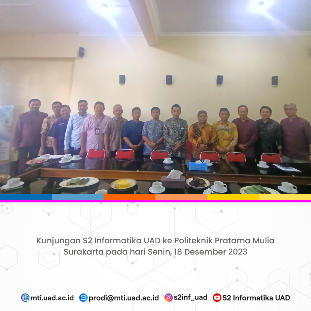 Kunjungan S2 Informatika UAD ke Universitas Muhammadiyah Karanganyar ...